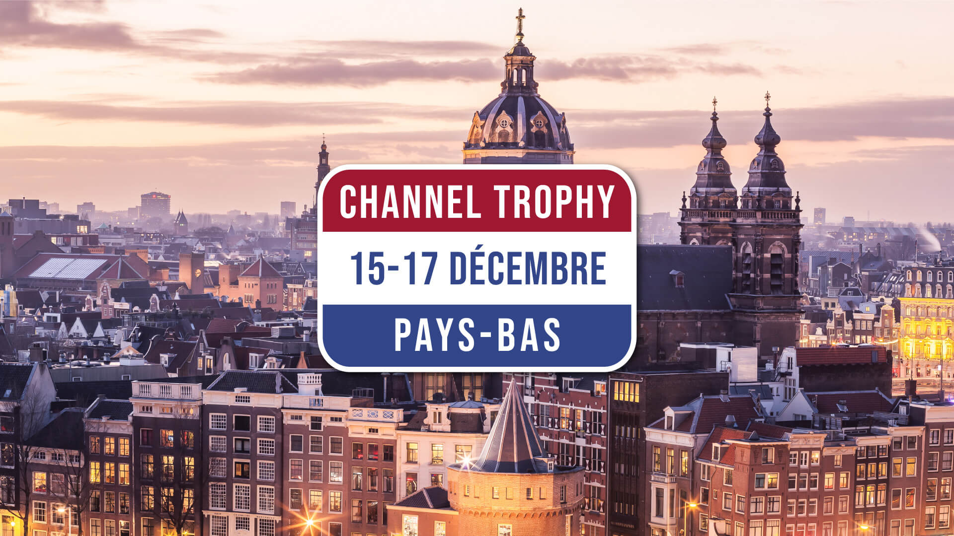 Le Channel Trophy 2023, direction les Pays-Bas ! – Blog Funbridge