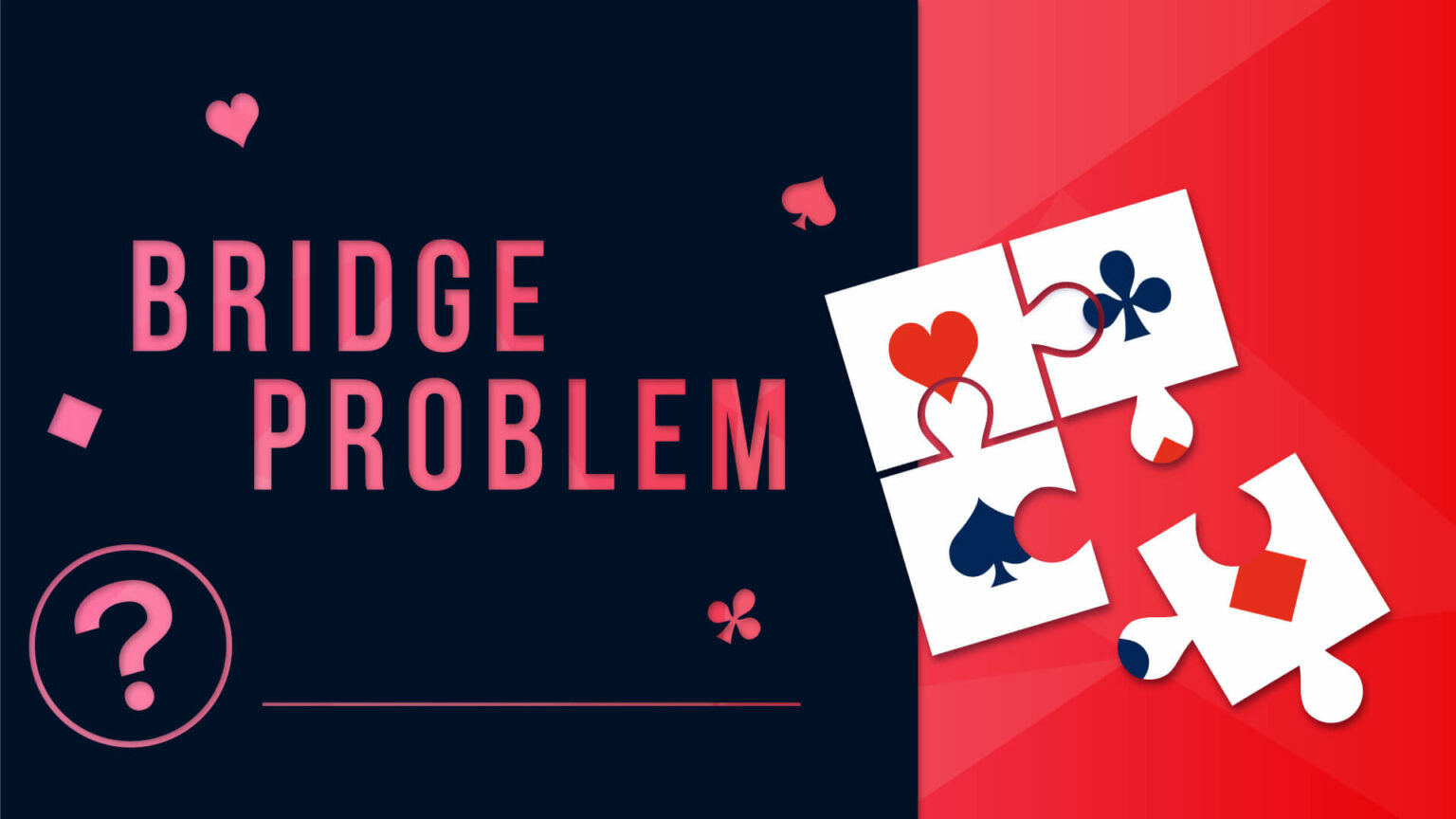 Bridge problem: On the Way to Glory - Blog Funbridge